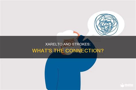 Xarelto And Strokes What S The Connection MedShun