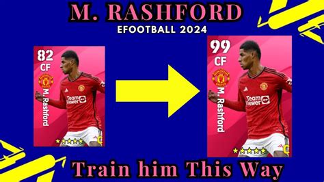 How To Train M Rashford Max Level Upgrade Rating In Efootball 2024