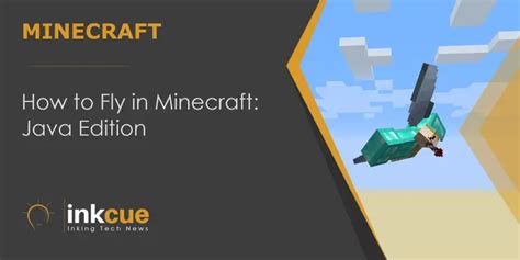 How To Fly In Minecraft Java Edition And Later Complete Guide Inkcue