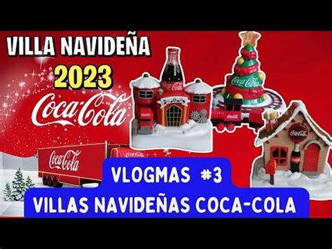 VLOGMAS DÍA 3 VILLAS NAVIDEÑAS COCA COLA COMPRAS NAVIDEÑAS cocacola