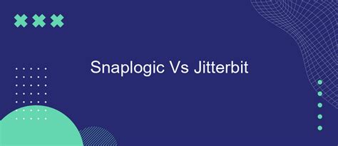 Snaplogic Vs Jitterbit SaveMyLeads