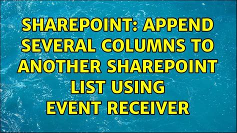 Sharepoint Append Several Columns To Another Sharepoint List Using
