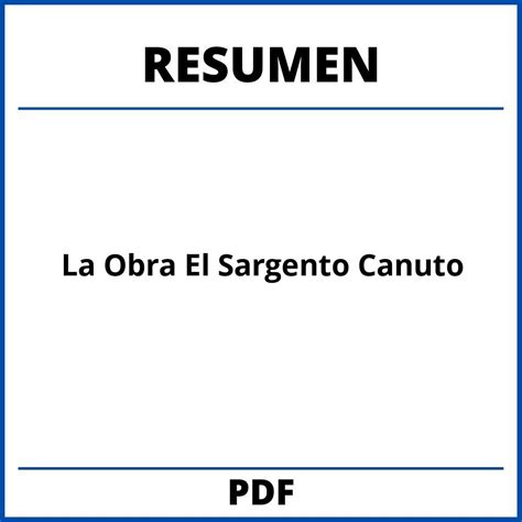 Resumen De La Obra El Sargento Canuto