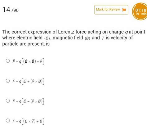 14 90 The Correct Expression Of Lorentz Force Acting On Charge Q At Point