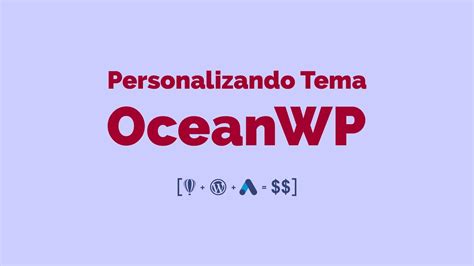 aula 10 personalizando tema oceanwp wordpress elementor youtube