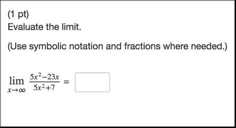 Solved 1 Pt Evaluate The Limit Use Symbolic Notation And
