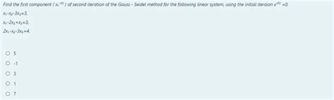 Solved Find The First Component X Of Second Iteration Chegg