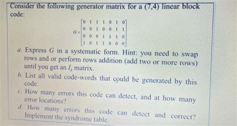 Solved Consider The Following Generator Matrix For A 74