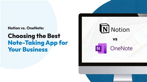 Notion Vs Onenote Choosing The Best Note Taking App For Your Business