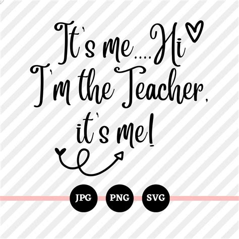 Its Me Hi Im The Teacher Its Me Svg Png  Teacher Appreciation
