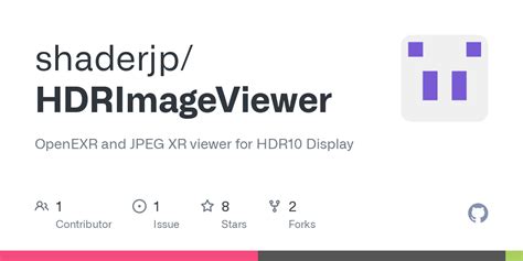 Github Shaderjp Hdrimageviewer Openexr And Jpeg Xr Viewer For Hdr Display