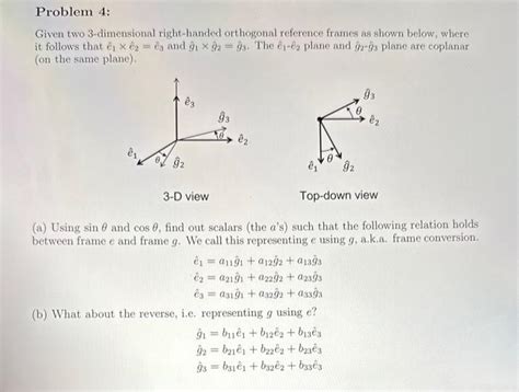 Solved Given Two 3 Dimensional Right Handed Orthogonal