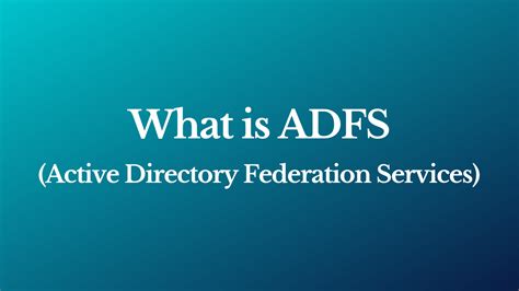 Understanding Active Directory Federation Services Adfs Active