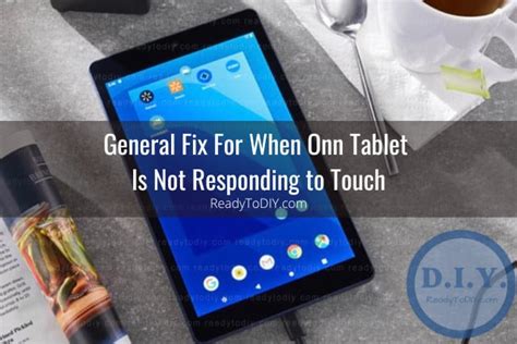 Onn Tablet Not Responding To Touch How To Fix Ready To DIY