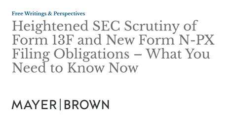 Heightened Sec Scrutiny Of Form 13f And New Form N Px Filing Obligations What You Need To Know