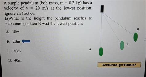 A Simple Pendulum Bob Mass M 0 2 Kg Has A Velocity Of V 20 M S At The