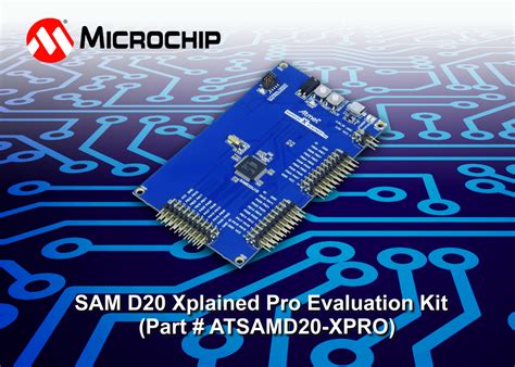Win A Microchip SAM D20 Xplained Pro Evaluation Kit