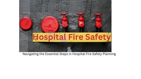 Patient Centric Safety Navigating The Essential Steps In Hospital Fire