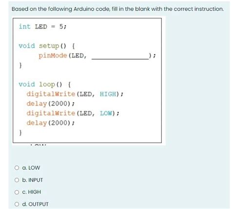 Solved Based On The Following Arduino Code Fill In The Chegg