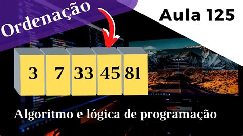 Como Ordenar Um Vetor De Inteiros Com Portugol Algoritmo Bubble Sort