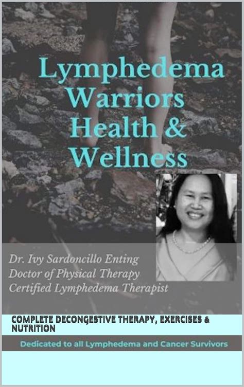 Lymphedema Warriors Health And Wellness Complete Decongestive Therapy