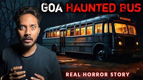 Goa Haunted Bus Ki Bhootiya Ghatna Subscriber Real Horror Story Youtube