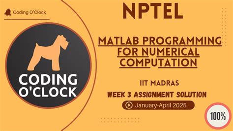 Matlab Programming For Numerical Computation Week 3 Assignment Solution