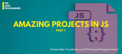 Start Building Amazing Projects By Learning Just Enough Javascript