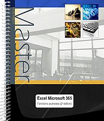 Support de cours Excel Microsoft 365 Maîtrisez les fonctions avancées