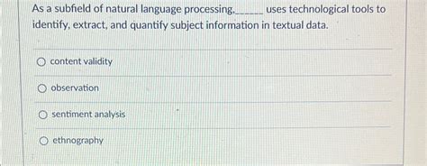 Solved As A Subfield Of Natural Language Processing Uses Chegg