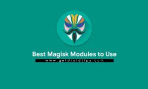 Best Magisk Modules You Should Try In