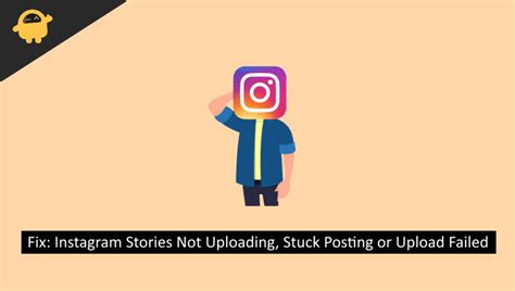 Fix Instagram Stories Not Uploading Stuck Posting Or “upload Failed”