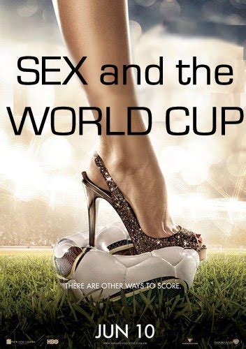 The Williambanzai Blog The Geopolitics Of Sex And The World Cup