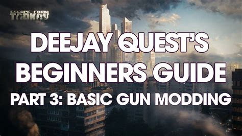 TARKOV BEGINNERS GUIDE PT3 BASIC GUN MODDING YouTube