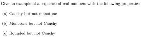 Solved Give An Example Of A Sequence Of Real Numbers With Chegg