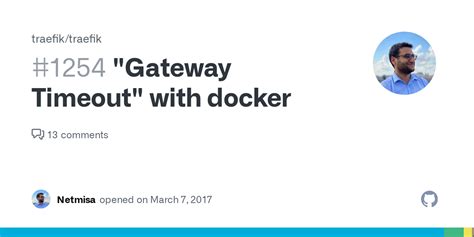 gateway timeout with docker · issue 1254 · traefik traefik · github