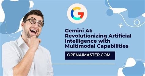 gemini ai revolutionizing artificial intelligence with multimodal