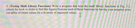 solved 5 testing math library functions write a program