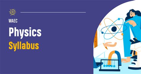 Download Waec Physics Syllabus For 2025 Ssceandgce Free Pdf Syllabusng