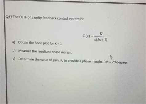 Solved Q3 The Oltf Of A Unity Feedback Control System