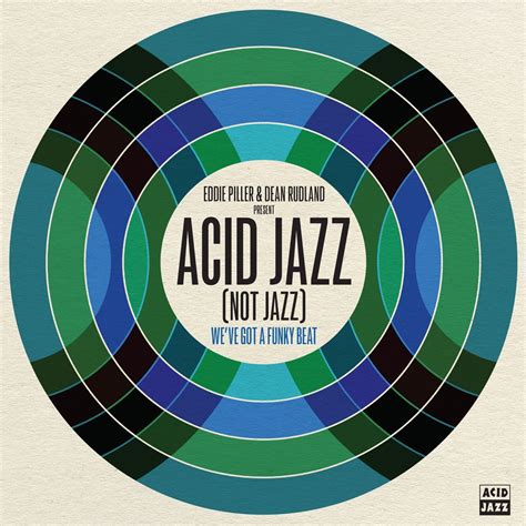 ‎eddie Piller And Dean Rudland Present Acid Jazz Not Jazz Weve Got A