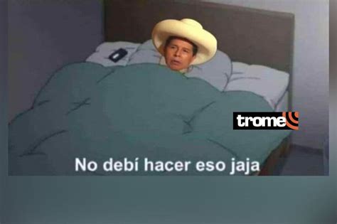 Memes Pedro Castillo Vacado Fotos Usuarios Reaccionan Destitución Y