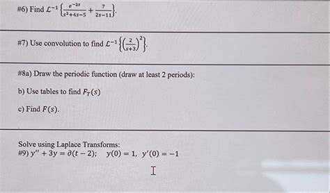 Solved #6) ﻿Find L-1{e-2ss2 4s-5 72s-11}.#7) ﻿Use | Chegg.com