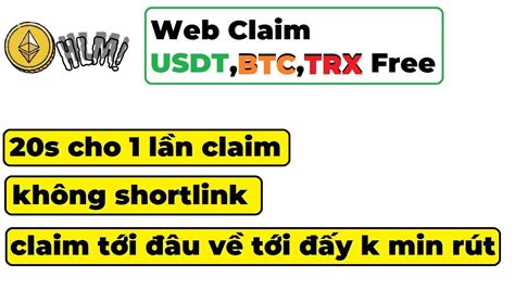 Web Claim USDT BTC TRX Free Không Shortlink 20s 1 Lần Claim Free
