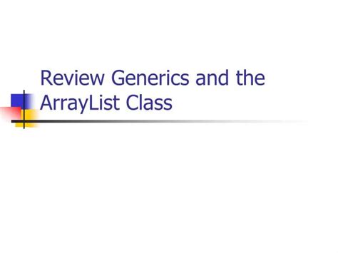 Ppt Review Generics And The Arraylist Class Powerpoint Presentation