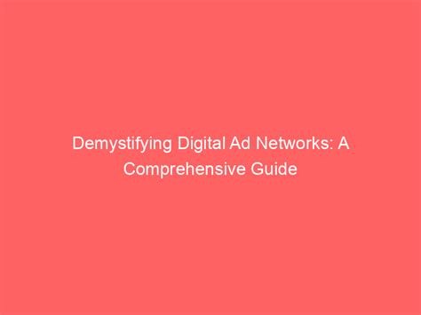Demystifying Digital Ad Networks A Comprehensive Guide Froggyads