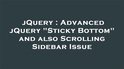 JQuery Advanced JQuery Sticky Bottom And Also Scrolling Sidebar Issue YouTube