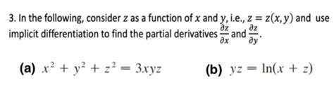 3 in the following consider z as a function of x and y i e z