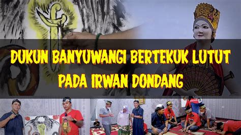 Dukun Banyuwangi Bertekuk Lutut Pada Irwan Dondang Youtube