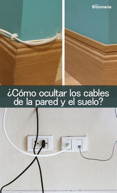 ¿cómo Ocultar Los Cables De La Pared Y El Suelo Bricomanía En 2022